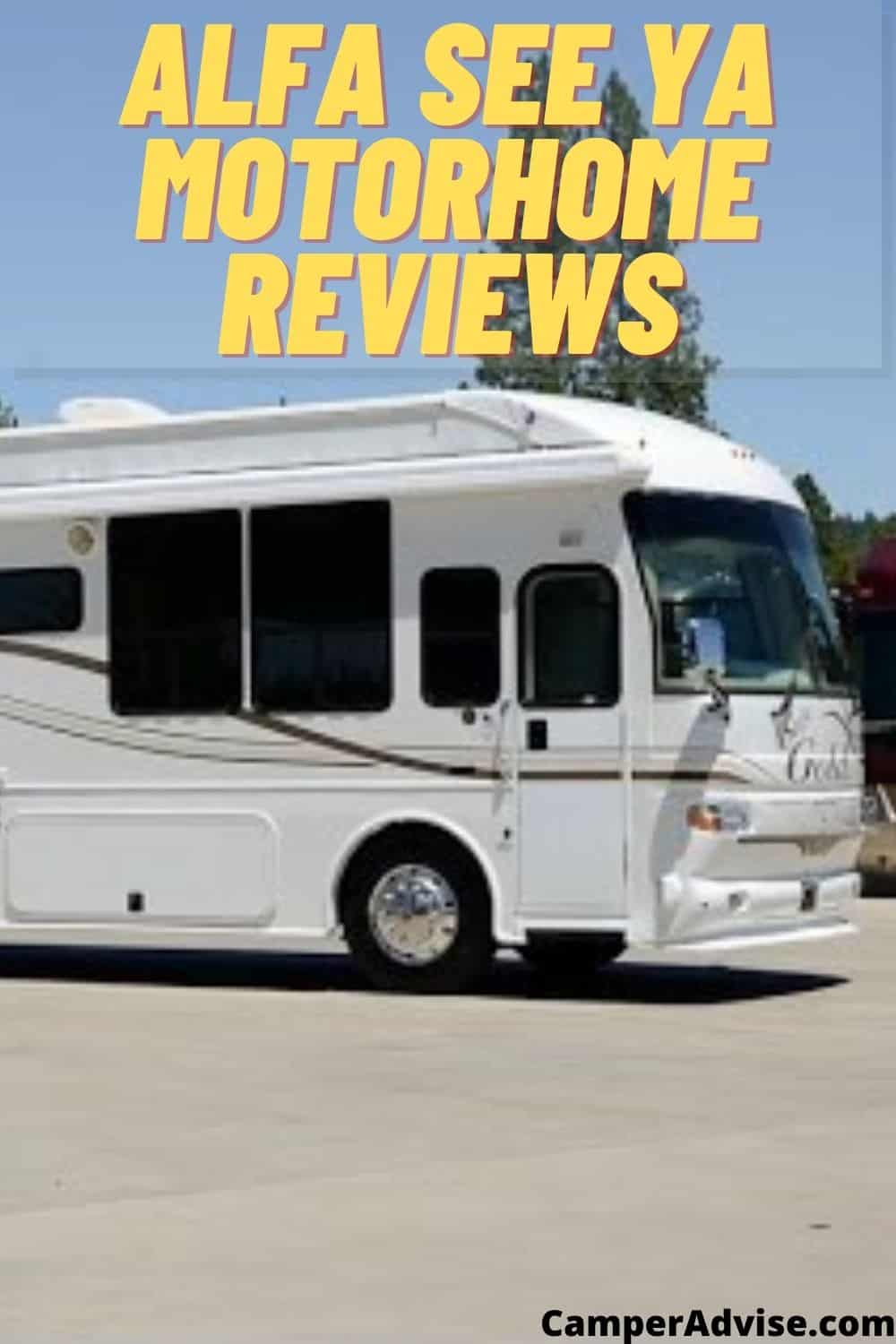 Alfa See Ya Reviews and Problems - CamperAdvise